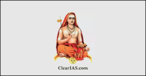 Adi Shankaracharya: Prominent Bhakti Saint - ClearIAS