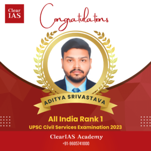 Aditya Srivastava Tops UPSC CSE 2023 with All India Rank 1 - ClearIAS