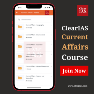 Current Affairs Course for UPSC by ClearIAS: Important Topics for CSE ...