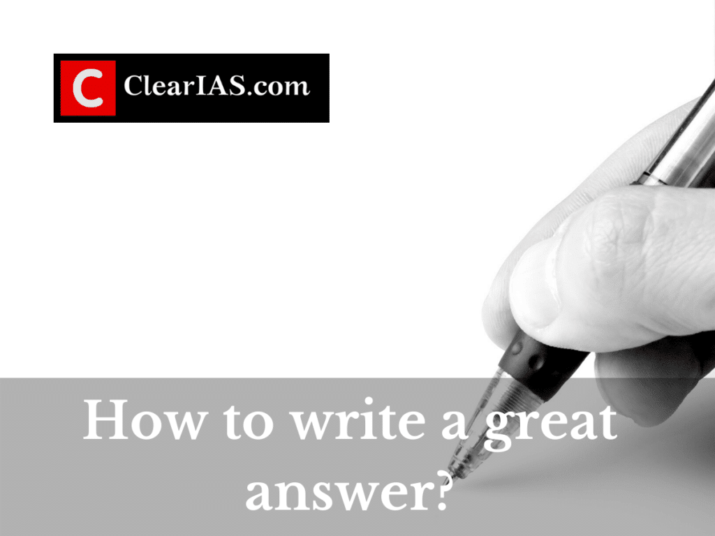 How to Write a Great Answer in the UPSC Civil Services Mains Exam ...