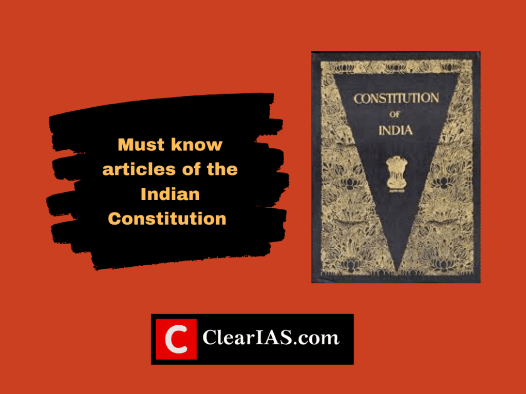 Must Know Articles of Indian Constitution - Clear IAS Must Know Articles of Indian Constitution - Clear IAS
