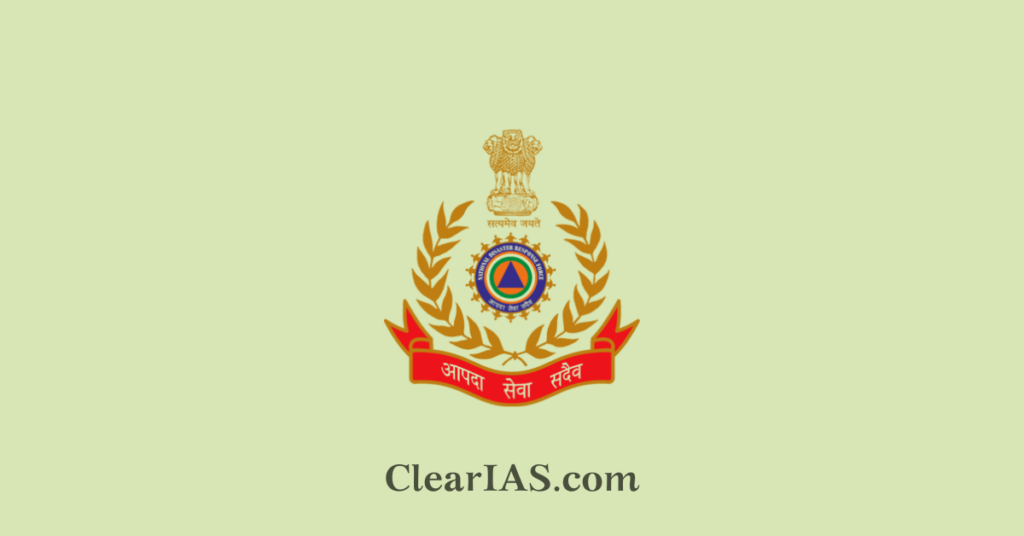 National Disaster Response Force (NDRF) - ClearIAS