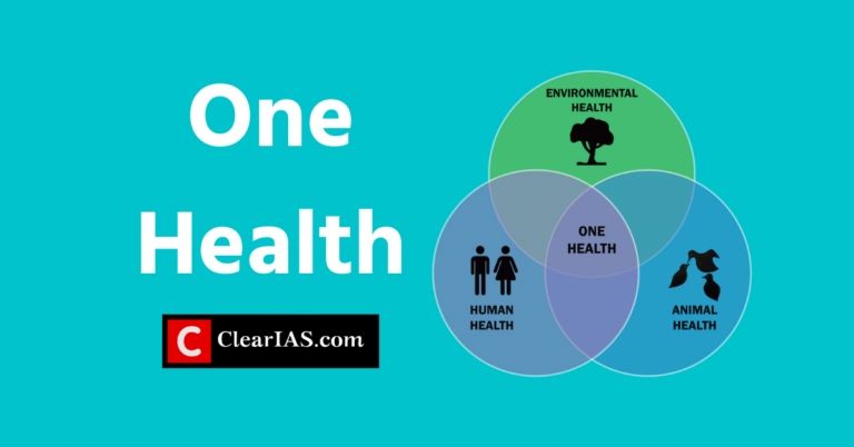 One Health Concept: Why is it in news now? - ClearIAS