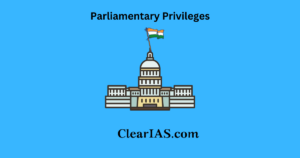 Parliamentary Privileges - ClearIAS