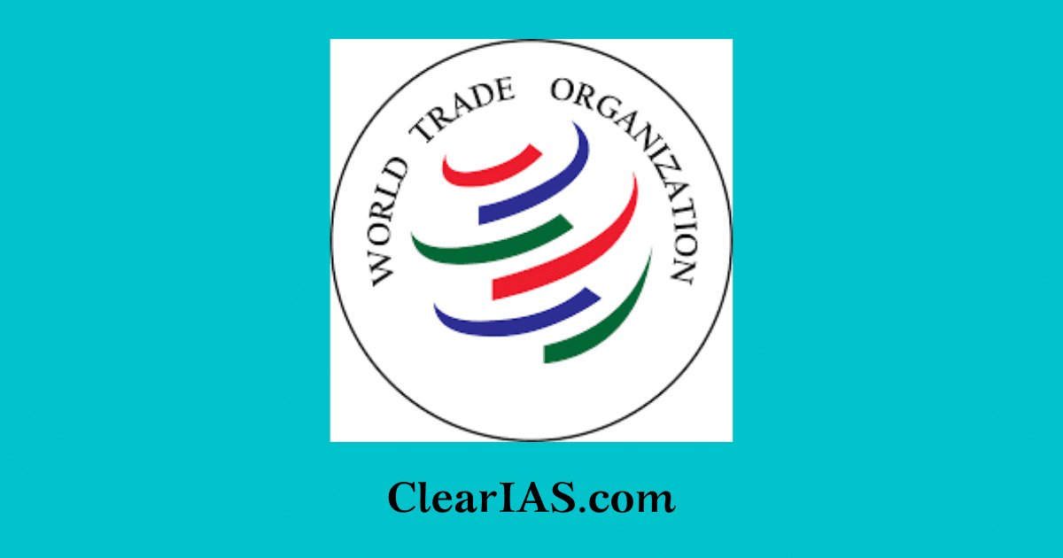 WTO Everything You Need To Know ClearIAS WTO Everything You Need To Know ClearIAS
