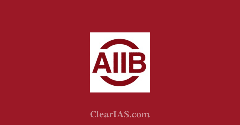Asian Infrastructure Investment Bank (AIIB) - ClearIAS