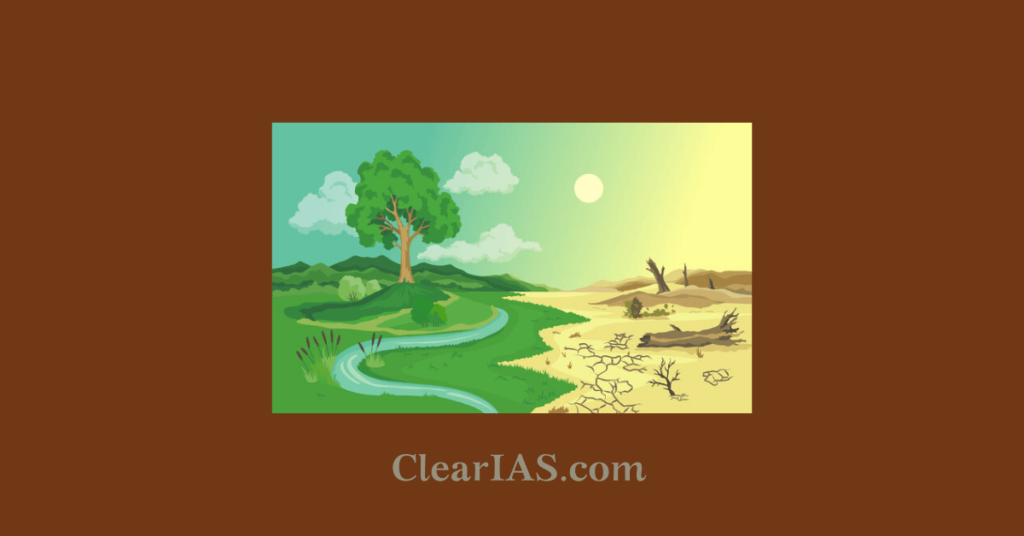 Desertification: Causes and Impact - ClearIAS