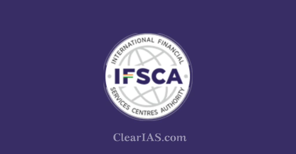 International Financial Services Centres Authority (IFSCA) - ClearIAS
