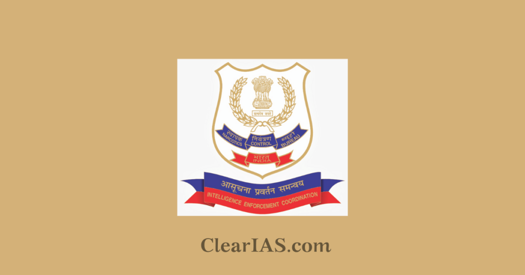Narcotics Control Bureau (NCB) - ClearIAS